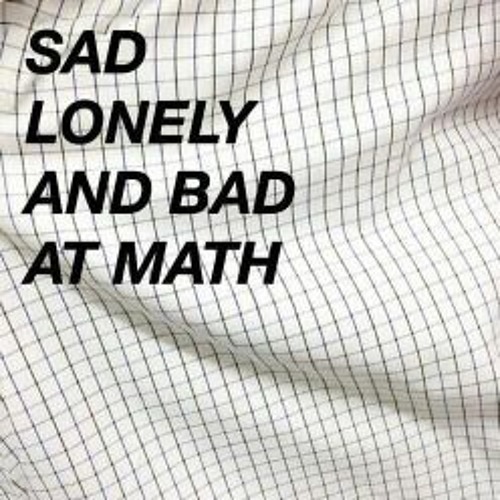 Stream Sad, Lonely, and Bad at Math (prod. Thundaa) by Afrodamus ...