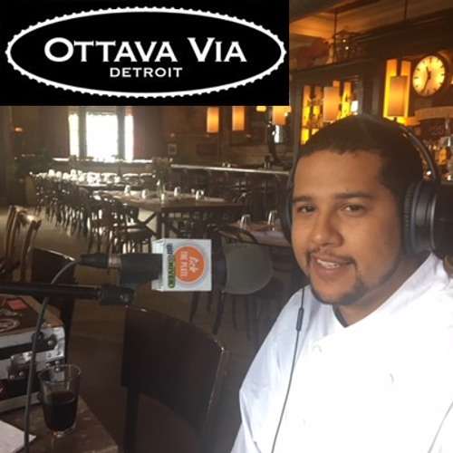 Stream episode Ariel Millan - Executive Chef at Ottava Via in Corktown ...