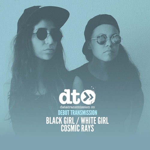 Stream Black Girl / White Girl - Cosmic Rays by Data Transmission ...