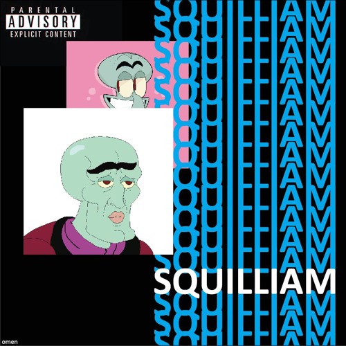 Stream SQUILLIAM by OMEN | Listen online for free on SoundCloud