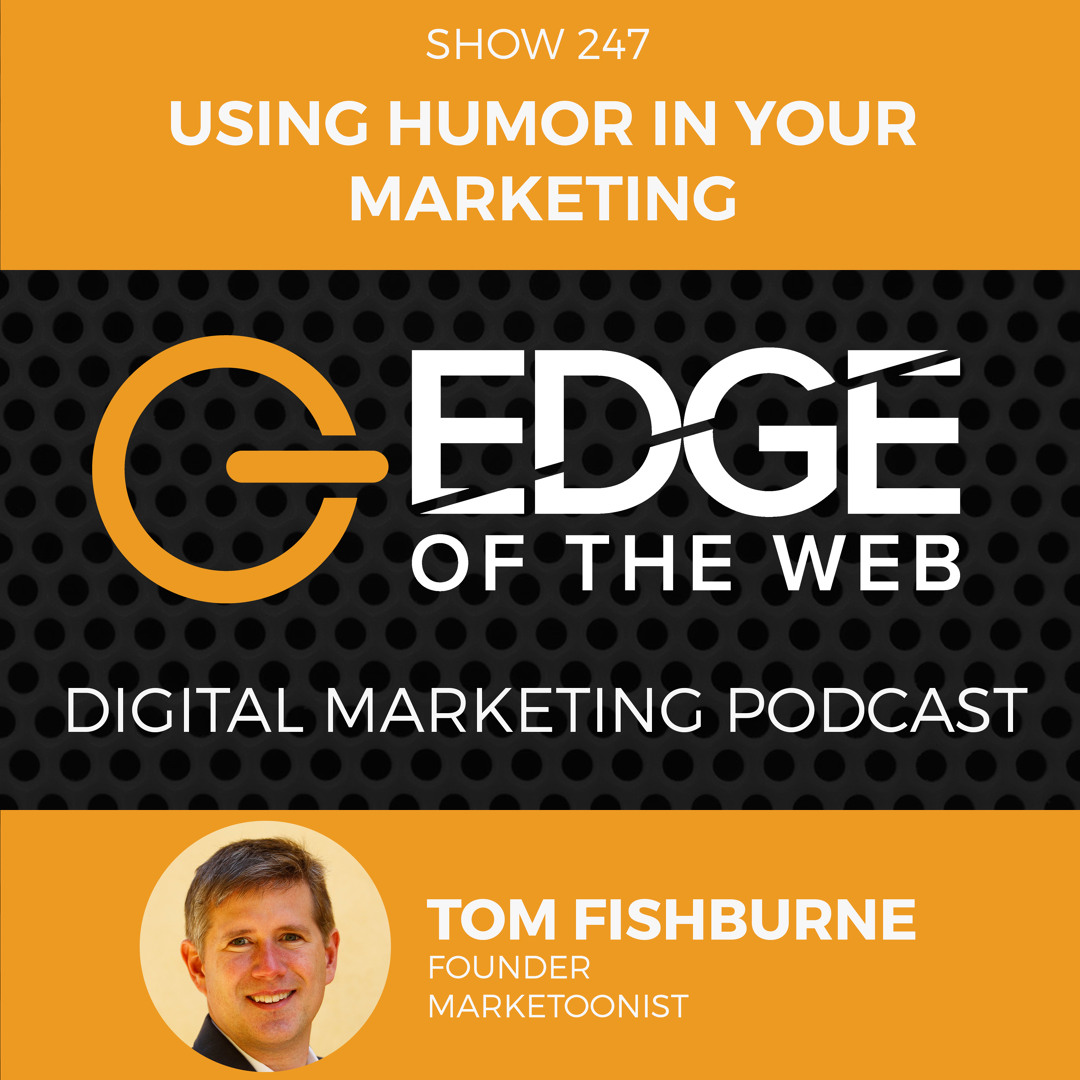 Stream EP 247: Using Humor in Your Marketing w/Tom Fishburne by EDGE of ...