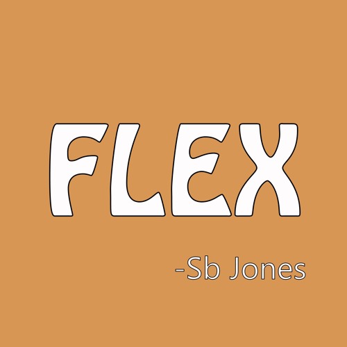 Stream Flex by Sb Jones | Listen online for free on SoundCloud
