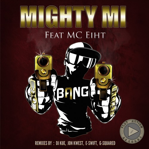 Stream Bang - Mighty Mi feat MC Eiht (E-Swift Remix) by DJ Mighty Mi ...