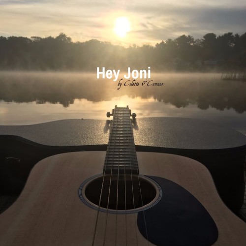 Stream Hey Joni, Official Release by Colette O'Connor | Listen online ...