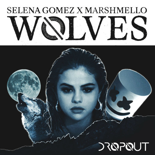 Stream Selena Gomez x Marshmello - Wolves (Dropout Remix) by DROPOUT ... Stream Selena Gomez x Marshmello - Wolves (Dropout Remix) by DROPOUT ...