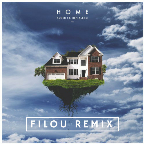 Stream Kuren - Home ft. Ben Alessi // Filou Remix (Free Download) by ...