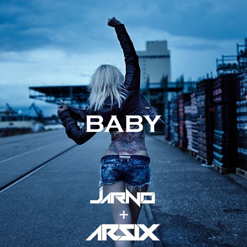 Stream Arsix & Jarno - Baby (Original Mix) by Jarno | Listen online for ...