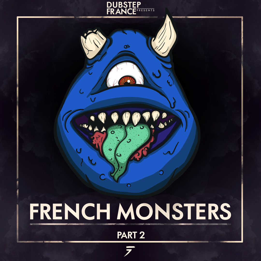 Stream Dubstep France | Listen to French Monsters Part Two playlist ...