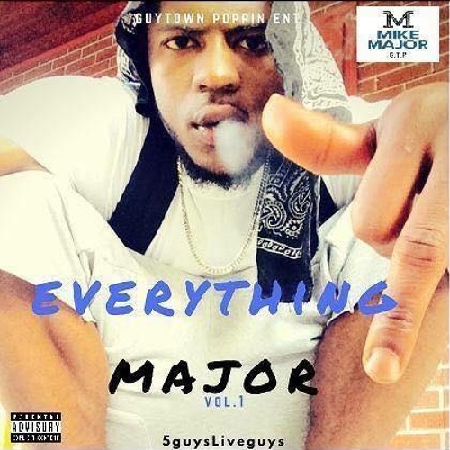 Stream Mike Major | Listen to "Everything Major " THE MIXTAPE playlist ...