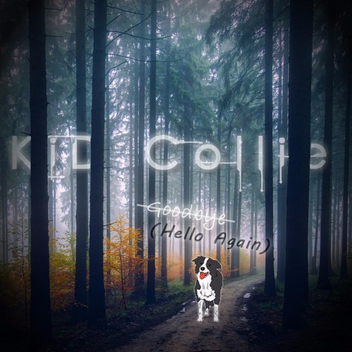 Stream Goodbye (Hello Again) by Kid Cøllie | Listen online for free on ...