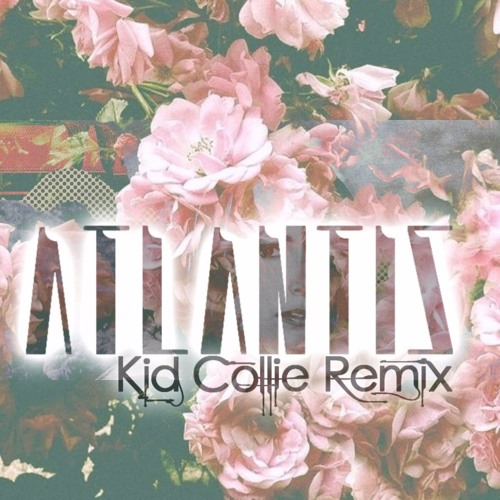 Stream Atlantis (Kid Collie Remix) by kid cøllie | Listen online for ...