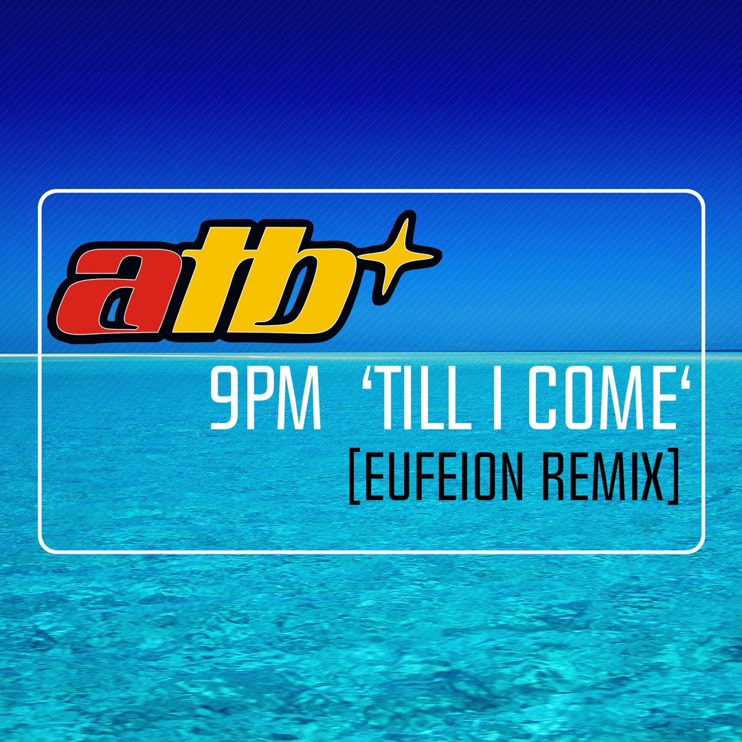 Stream [Download] ATB - 9pm 'Till I Come' (Eufeion Remix) - Full DJ ...