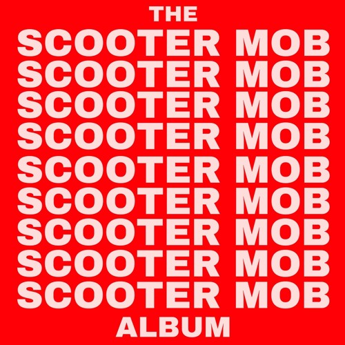 Stream The Scooter Mob | Listen to The Scooter Mob Album playlist ...
