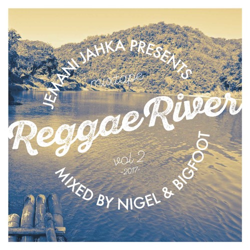 Stream REGGAE RIVER VOL.2 - MIXTAPE 2017 by Jemani Jahka Sound | Listen ...