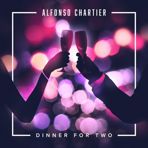 Stream Dinner for Two by Alfonso Chartier | Listen online for free on ...