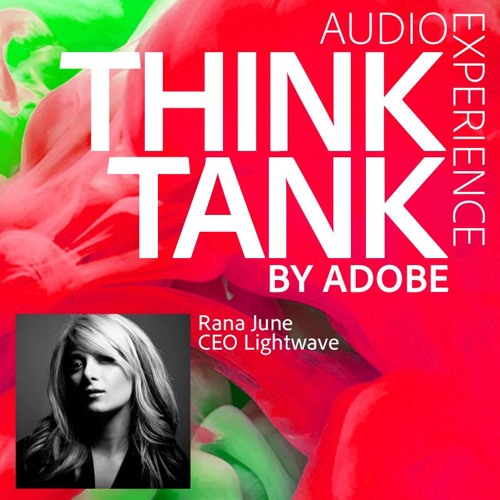 Stream episode Rana June (CEO, Lightwave) by Adobe Experience Cloud ...