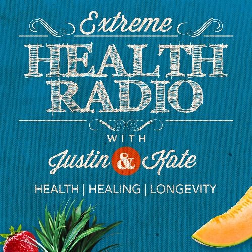 Stream episode Extreme Health Radio w/ Justin & Kate - Dangers of ...