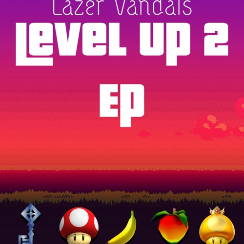 Stream Lazer Vandals | Listen to Laser Vandals - Level Up 2 EP playlist online for free on ...