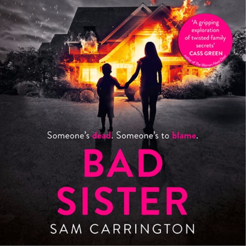 Stream Bad Sister, By Sam Carrington, Read by Rachael Louise Miller ...