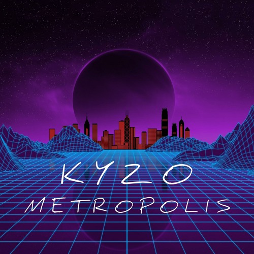 Stream Metropolis by Kyzo | Listen online for free on SoundCloud
