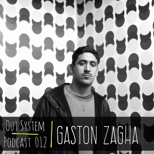 Stream Podcast - 012 | Gaston Zagha by Out System 🌍 | Listen online for ...