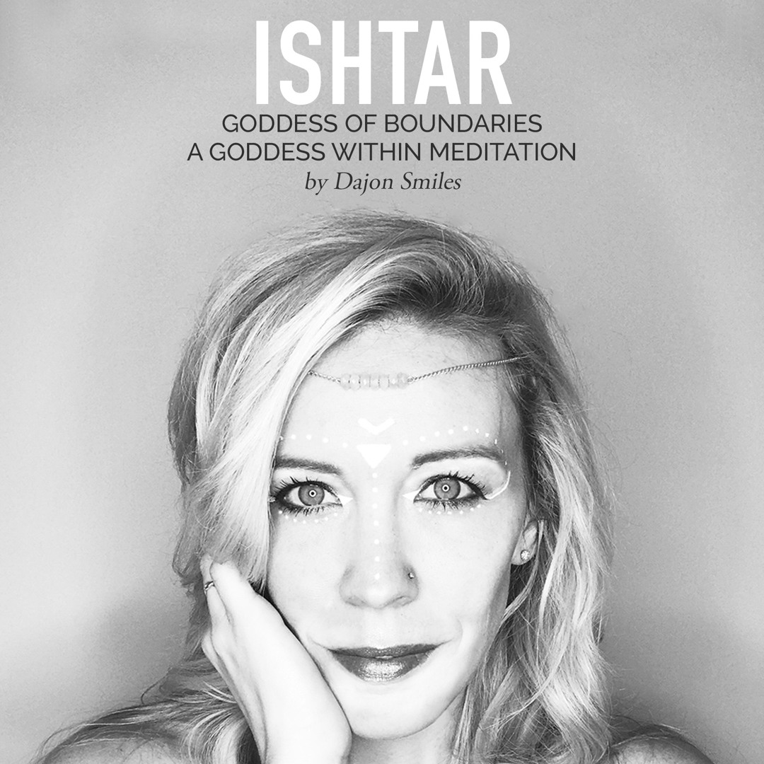 Stream Goddess Ishtar - Boundaries by Dajon Smiles | Listen online for ...