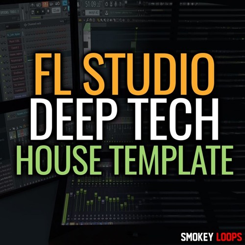 Stream FL Studio Deep Tech House Template (Oneshots/Sample & Loops/FLP) by Smokey Loops (www ...