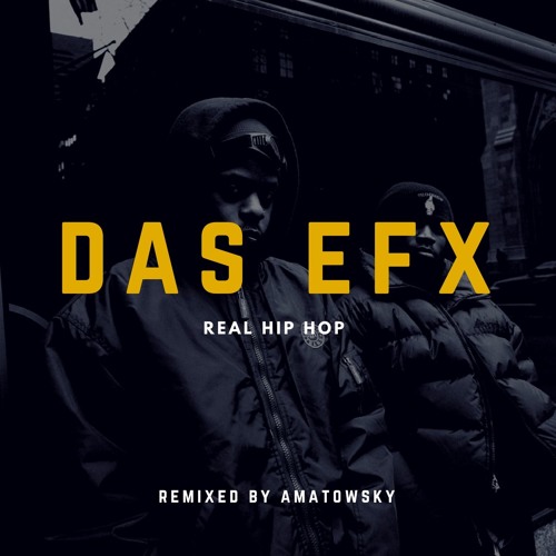 Stream DAS EFX - Real Hip Hop 'Remix by Amatowsky | Listen online for free on SoundCloud
