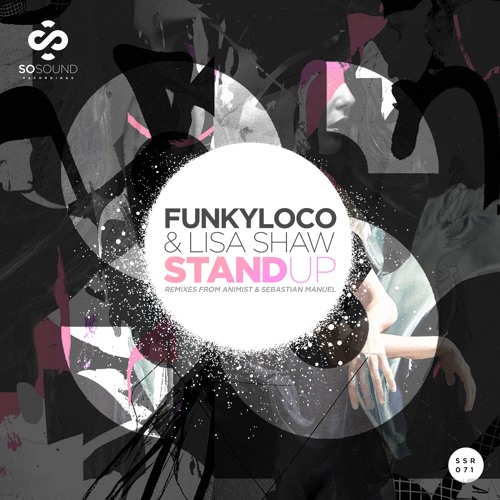 Stream Funkyloco & Lisa Shaw - Stand Up (Sebastian Manuel Remix) by So ...