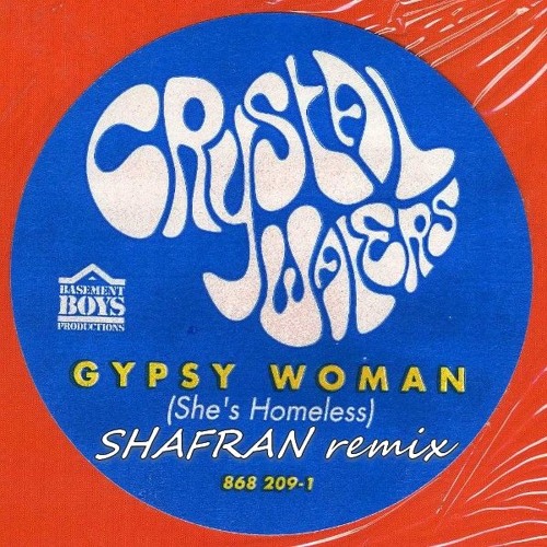 Stream Crystal Waters - Gypsy Woman (She's Homeless) (SHAFRAN Remix) by ...