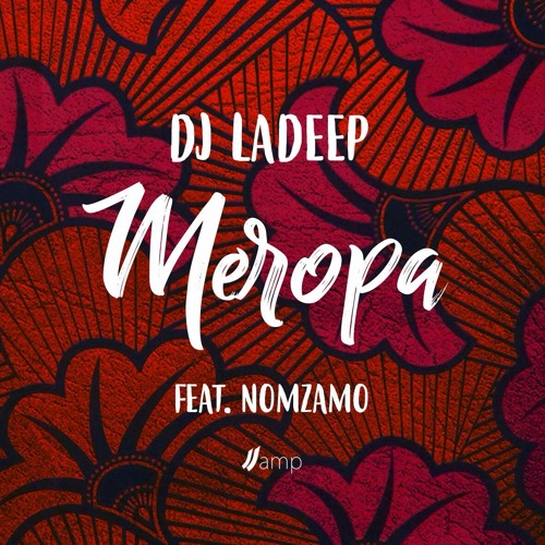Stream DJ Ladeep - Meropa (Feat. Nomzamo) by D-Vamp Music | Listen ...