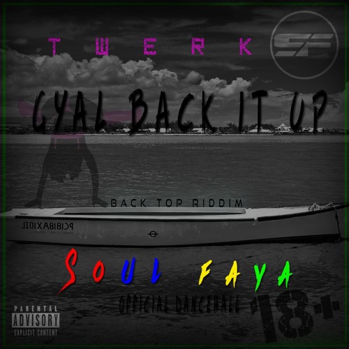 Stream FREE // SOUL FAYA - GYAL BACK IT UP (OFFICIAL) // FREE DL IN ...