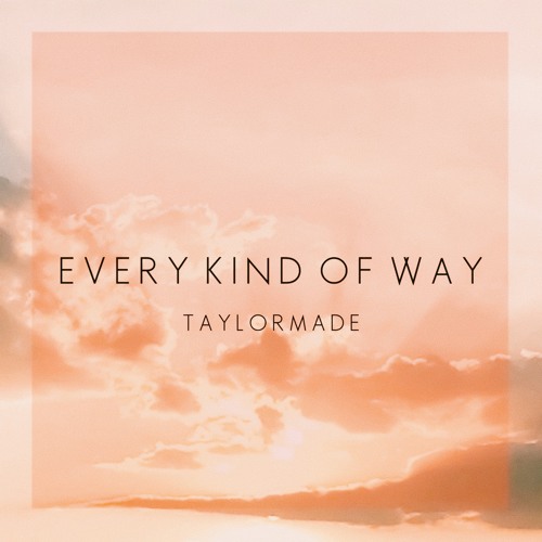 Stream Every Kind Of Way(Cover) by ITSTAYLORMADE | Listen online for ...