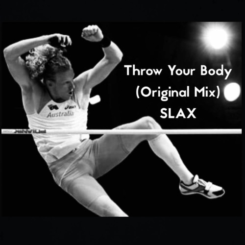 Stream Throw Your Body (Original Mix) by Slax | Listen online for free ...