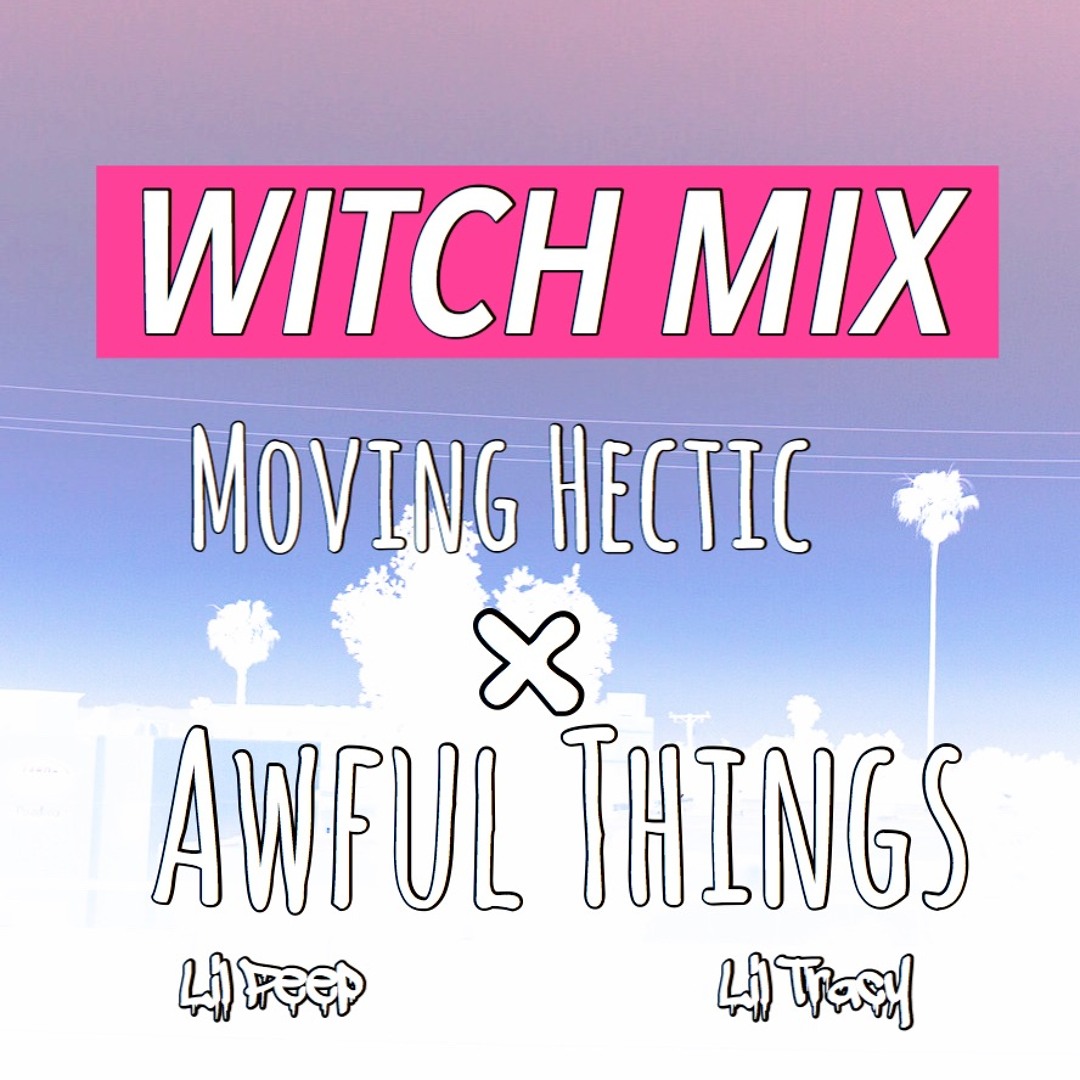 Stream Awful Things VS Moving Hectic (Witch Mashup) by DJ WITCH ...