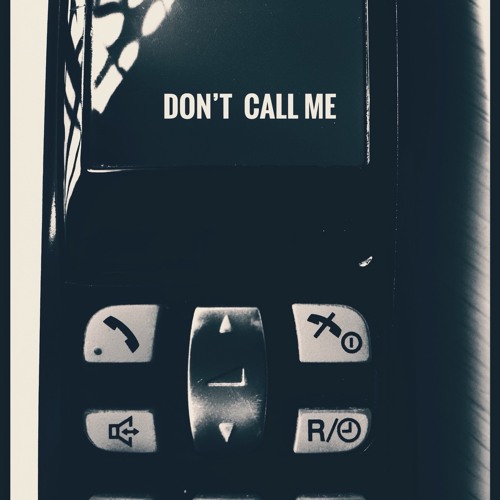 Stream Don't Call Me by Bisuk | Listen online for free on SoundCloud Stream Don't Call Me by Bisuk | Listen online for free on SoundCloud