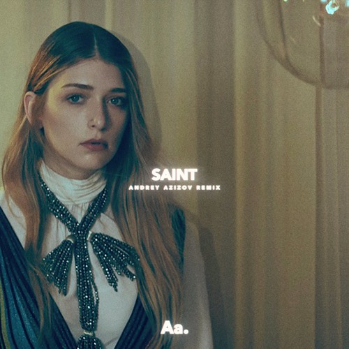 Stream VÉRITÉ - Saint (Andrey Azizov Remix) by Andrey Azizov 2 | Listen ...