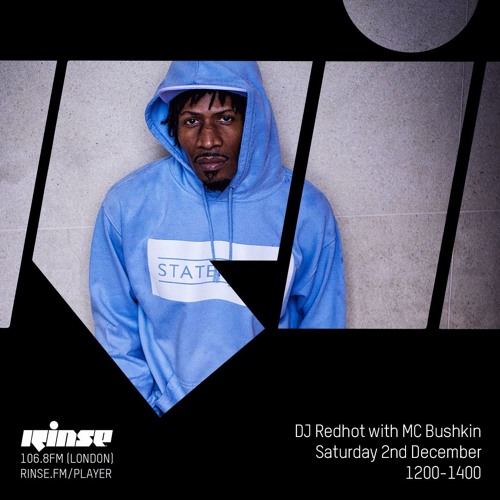 Stream DJ Redhot with MC Bushkin - 2nd December 2017 by Rinse FM ...