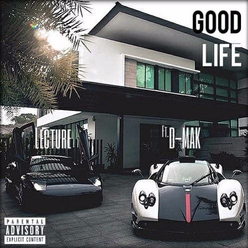 Stream Good Life ft. DM@K by Lecture The Hannibal | Listen online for ...