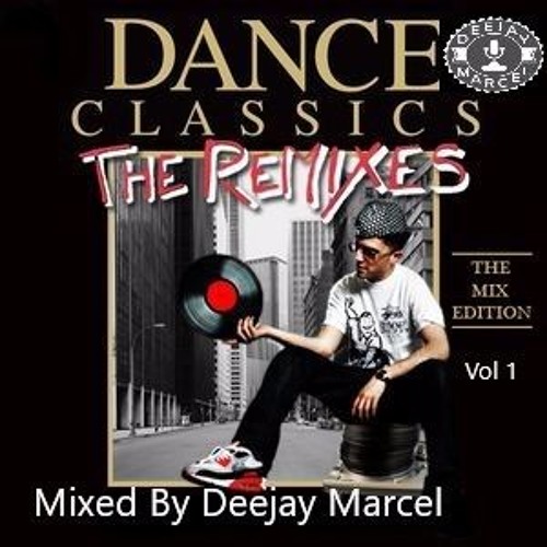 Stream The Ultimate Dance Classics Album The Remixes Vol 1 by Deejay ...