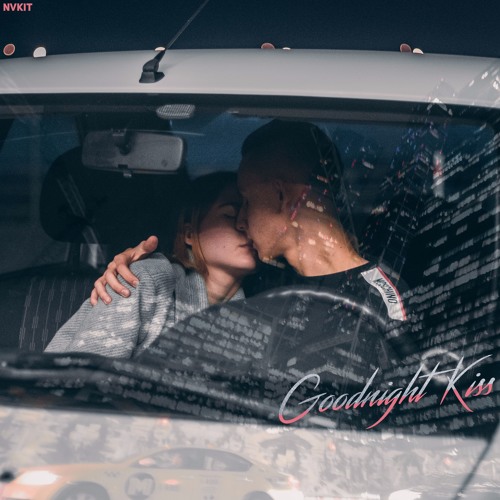 Stream NVKIT - Goodnight Kiss [prod.Submarine Boy] by NVKIT | Listen online for free on SoundCloud