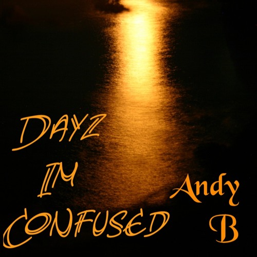 Stream Andy B Rap MC | Listen to Dayz Im Confused - Official Release ...