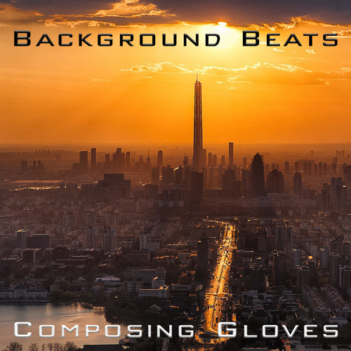 Stream Composing Gloves | Listen to Instrumental Hip Hop - Background Beats playlist online for ...