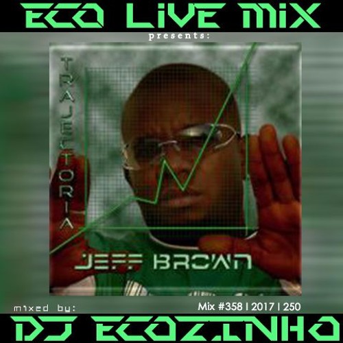 Stream Jeff Brown - Trajectoria (2006) Album Mix 2017 - Eco Live Mix ...