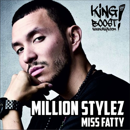 Stream Million Styles - Miss fatty (DUBPLATE) by King Boost Sound ...