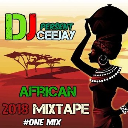 Stream episode African 2018 mixtape by DJ CeeJay podcast | Listen online for free on SoundCloud