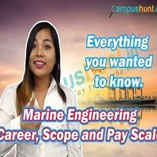 Stream episode Marine Engineering - Career, Scope, Pay Scale And ...