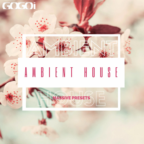Stream Ambient House For Massive by GOGOi | Listen online for free on ...