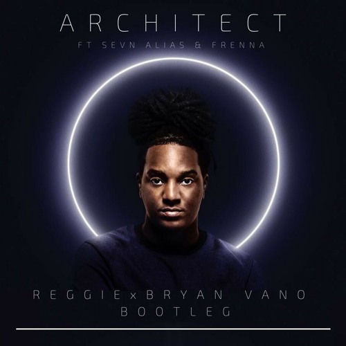 Stream JONNA FRASER FT SEVN ALIAS & FRENNA - ARCHITECT (REGGIE X BRYAN ...