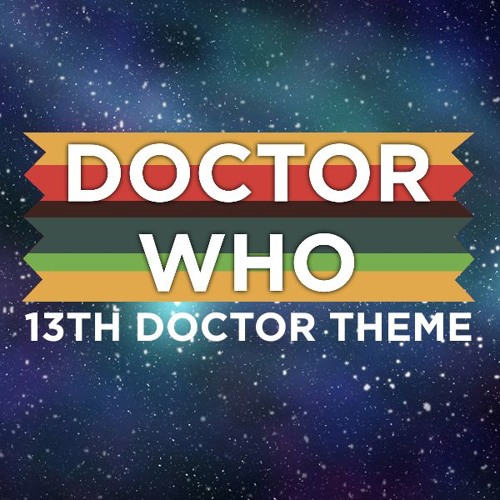 Stream Doctor Who - 13th Doctor Theme Fanmade by Thom Cote | Listen ...